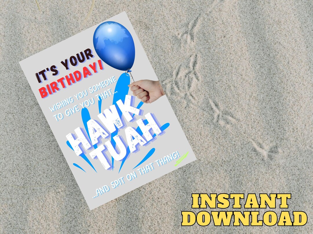 HAWK TUAH Birthday Card Funny PRINTABLE Birthday Card Spit on That ...
