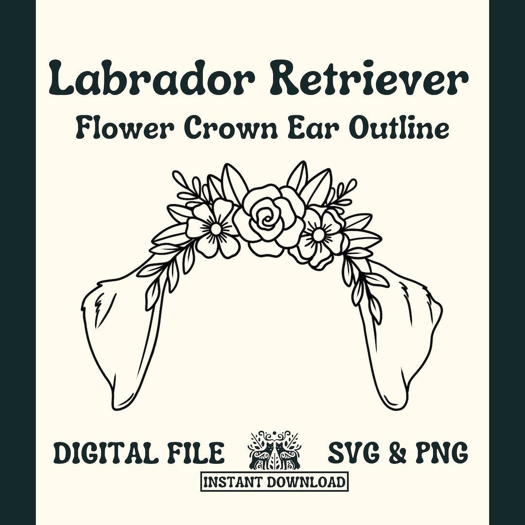 Labrador Retriever Dog Ear Outline With Flower Crown SVG Cut File and ...