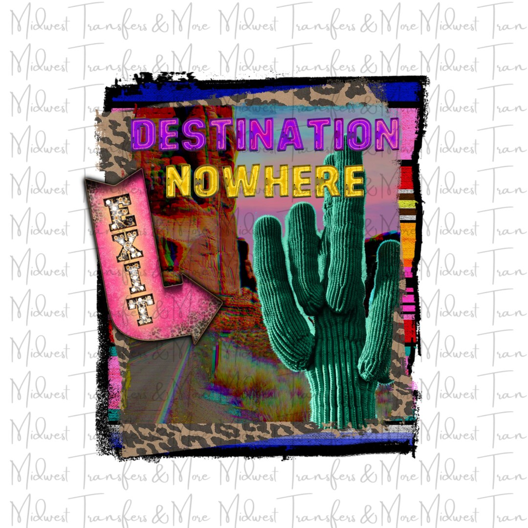 Destination Nowhere Country Western Sublimation Transfer Ready to Press ...