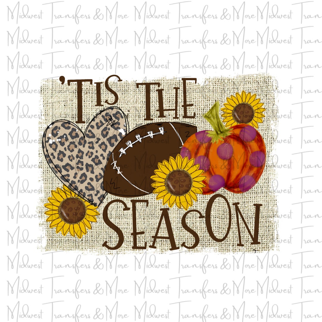Tis the Season Fall Football Pumpkins Sunflowers Sublimation - Etsy