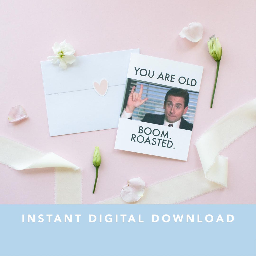 You Are Old Boom Roasted Birthday Card | the Office | Michael Scott ...