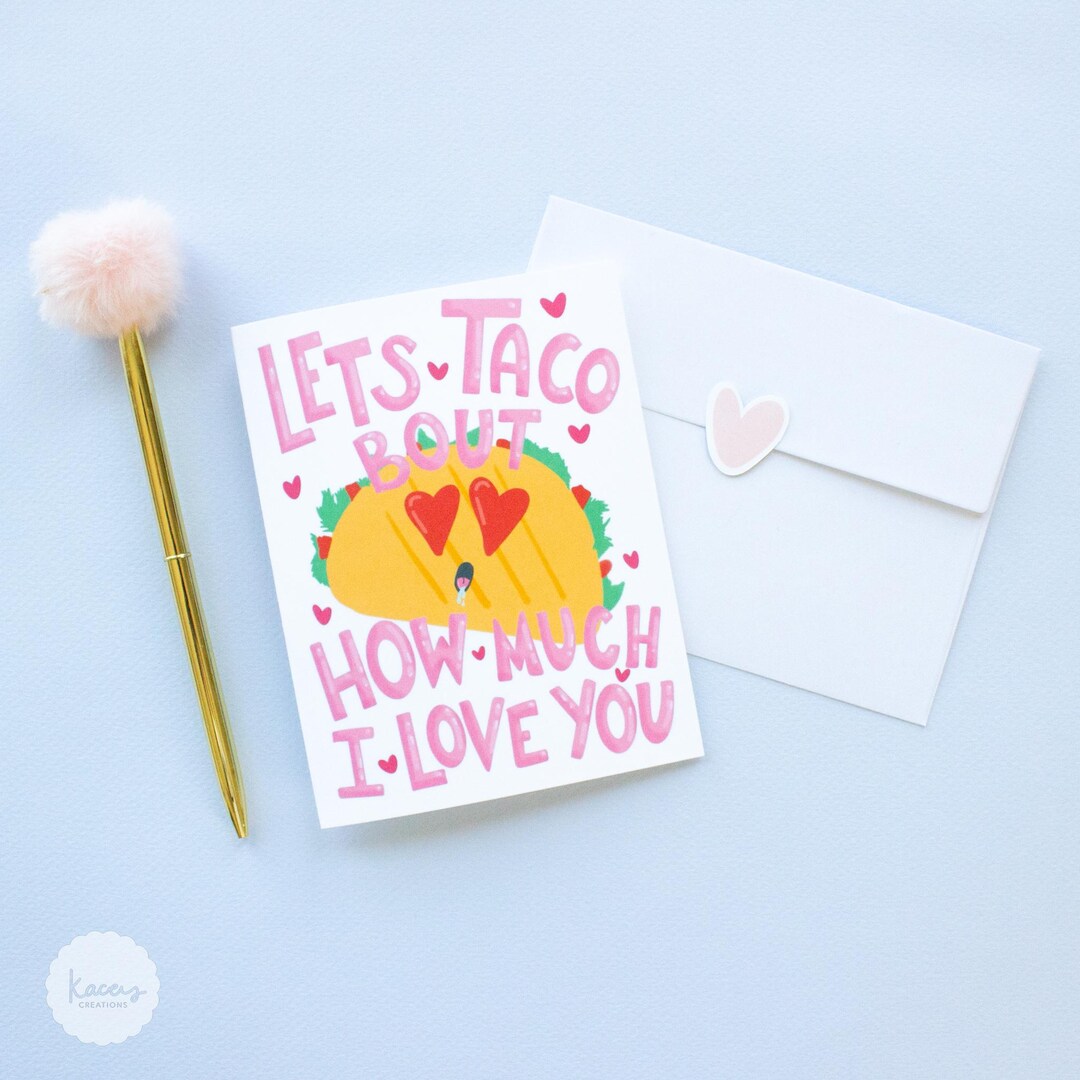 Lets TACO bout how much I Love You Valentines Day Card Food Pun Taco ...