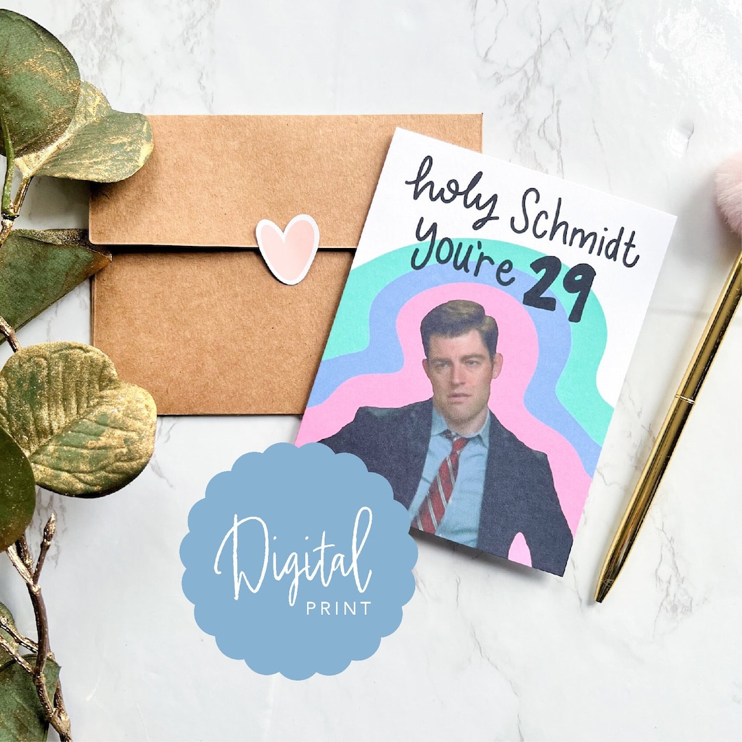 Holy Schmidt You're 29 Digital Download New Girl Birthday Card New Girl ...