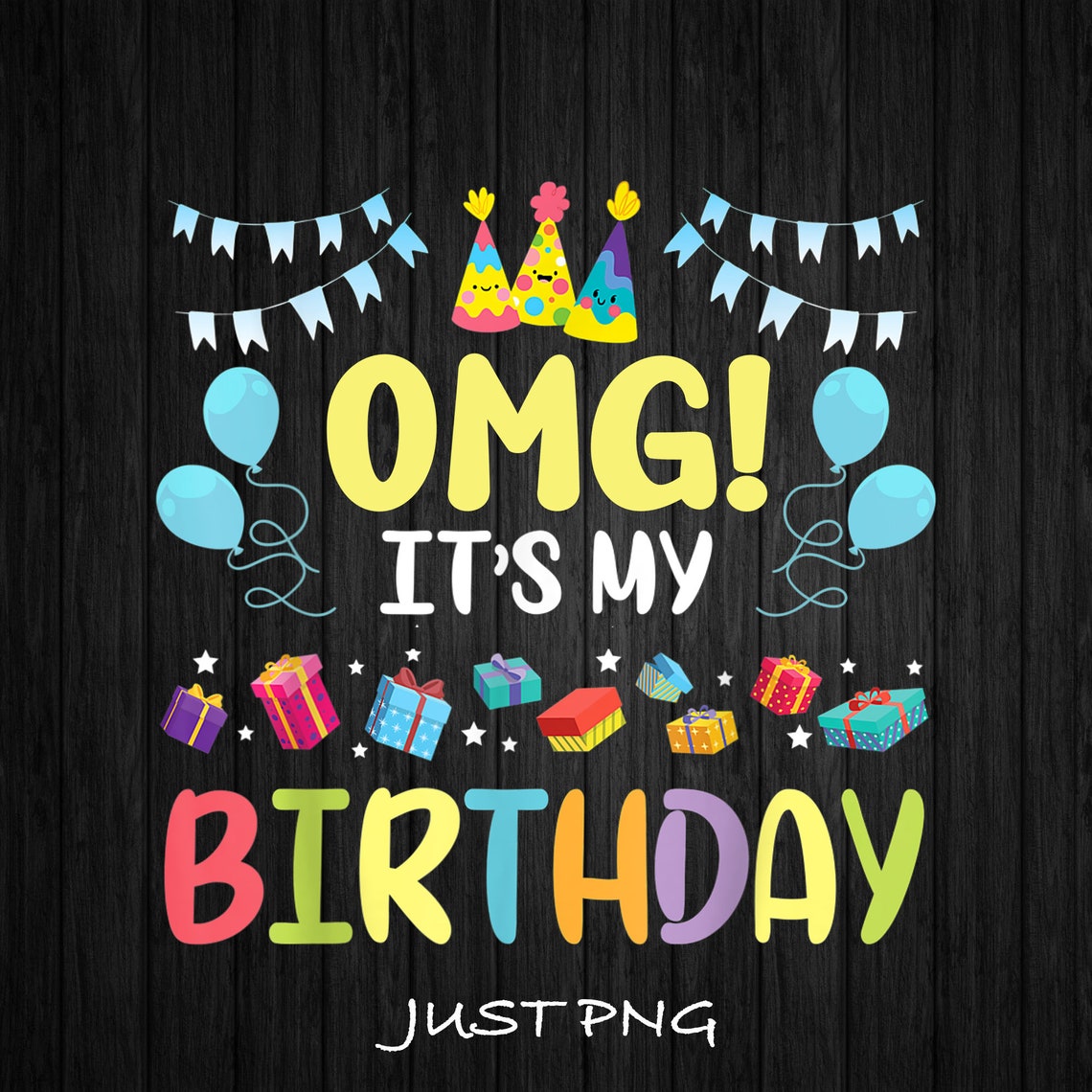 OMG It's My Birthday Png Happy To Your Birthday Png My | Etsy