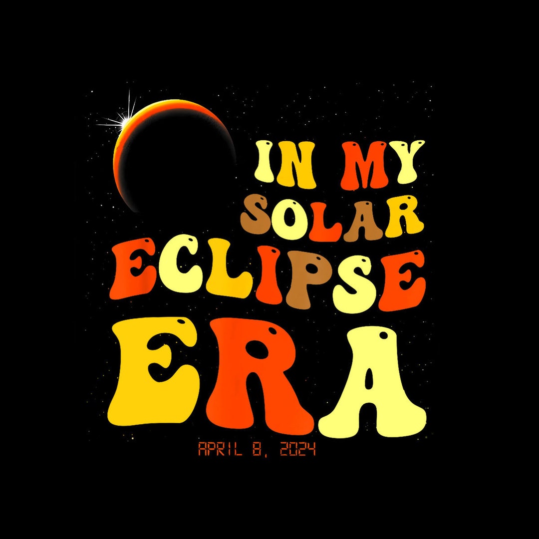 In My Solar Eclipse Era April 8, 2024 Total Eclipse Groovy Digital Png - Etsy Canada