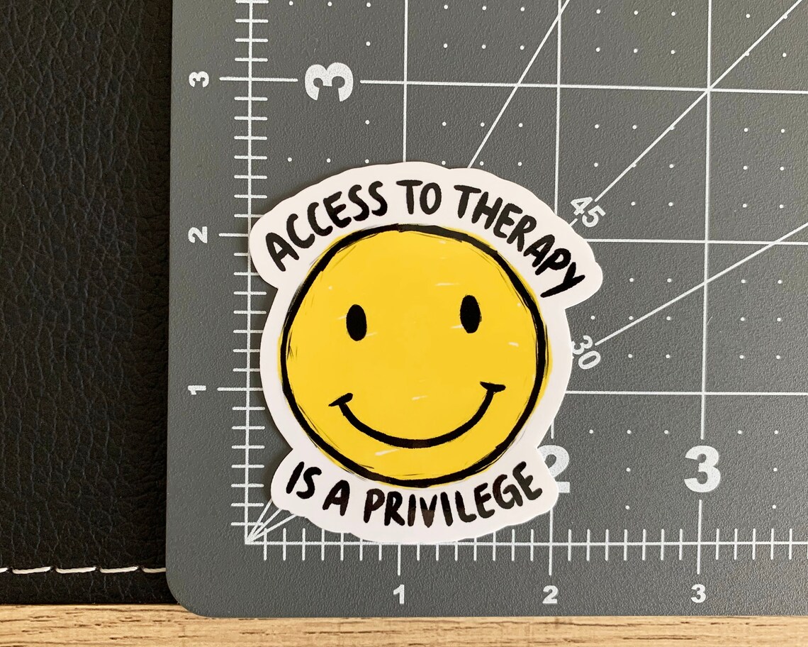 Access to Therapy is a Privilege Sticker 2.5 Sticker | Etsy