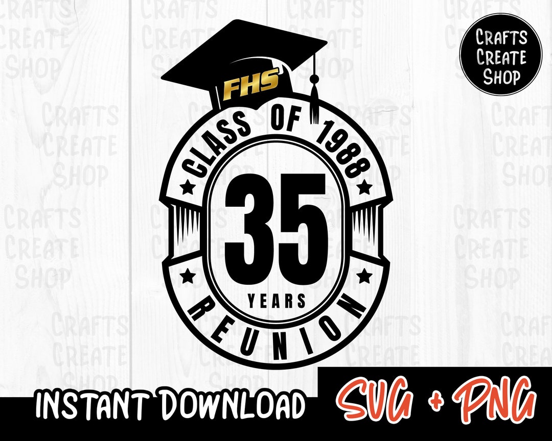 FHS Class of 1988 Class 35 Years Reunion, Years Svg, Class of 1988 Svg ...