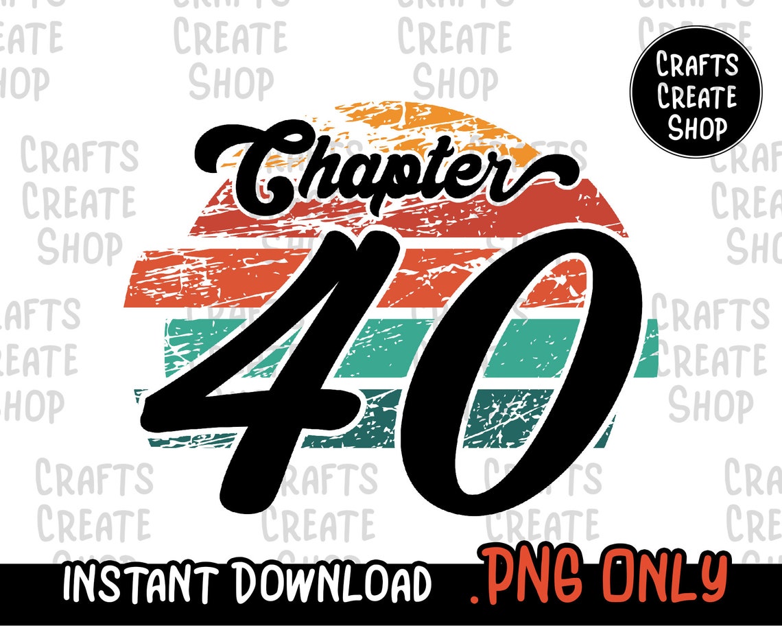 Chapter 40 Years 40th Birthday Forty Png Vintage Design - Etsy