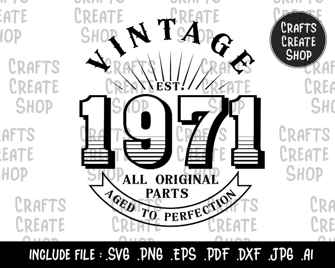 Vintage Est 1971 All Original Parts Aged to Perfection SVG File ...
