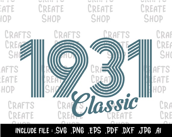 Classic 1931 SVG 1931 Birthday Svg Svg Birthday Year Svg | Etsy