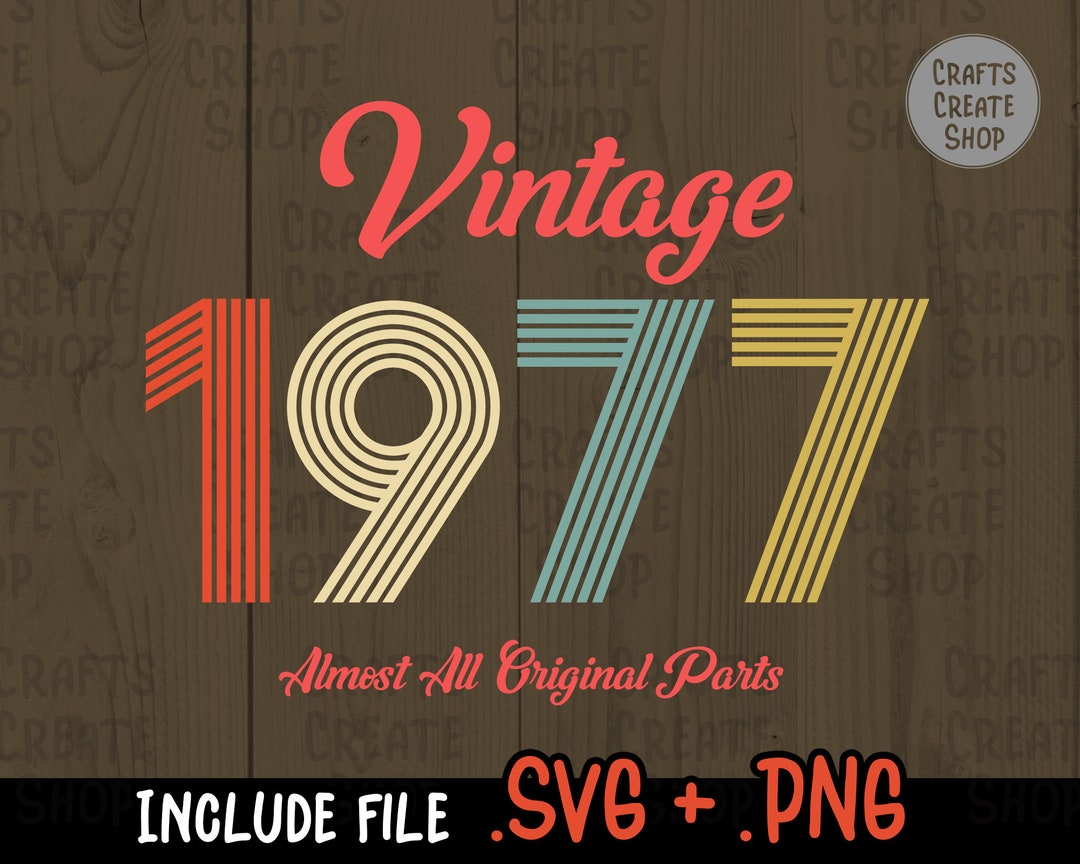 Vintage 1977, Almost All Original Parts, Birthday Svg, Distressed Retro ...