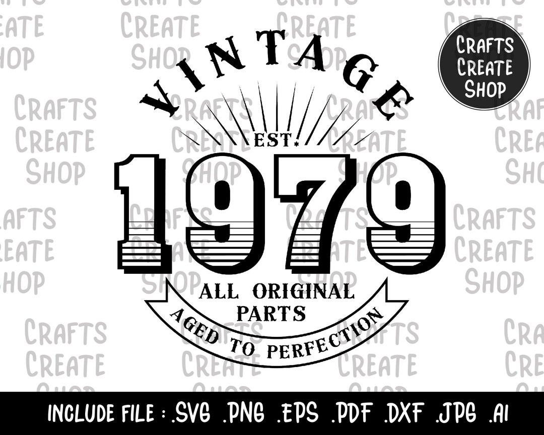 Vintage Est 1979 All Original Parts Aged to Perfection SVG File ...