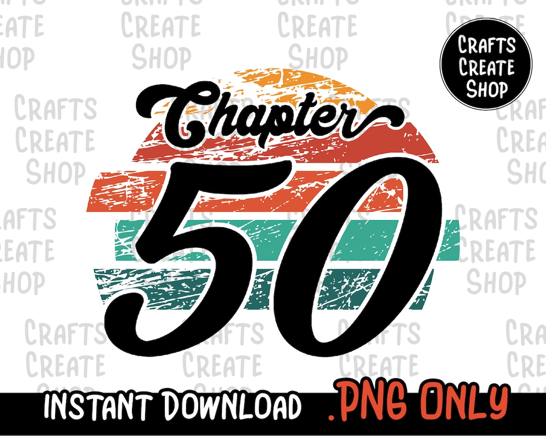 Chapter 50 Years, 50th Birthday, Fifty Png, Vintage Design, Sublimation ...