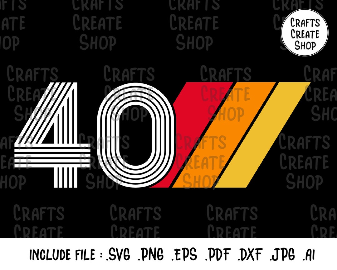 40 Retro Birthday Svg, 40 Vintage Svg, 40th Birthday Idea, Turned 40 ...