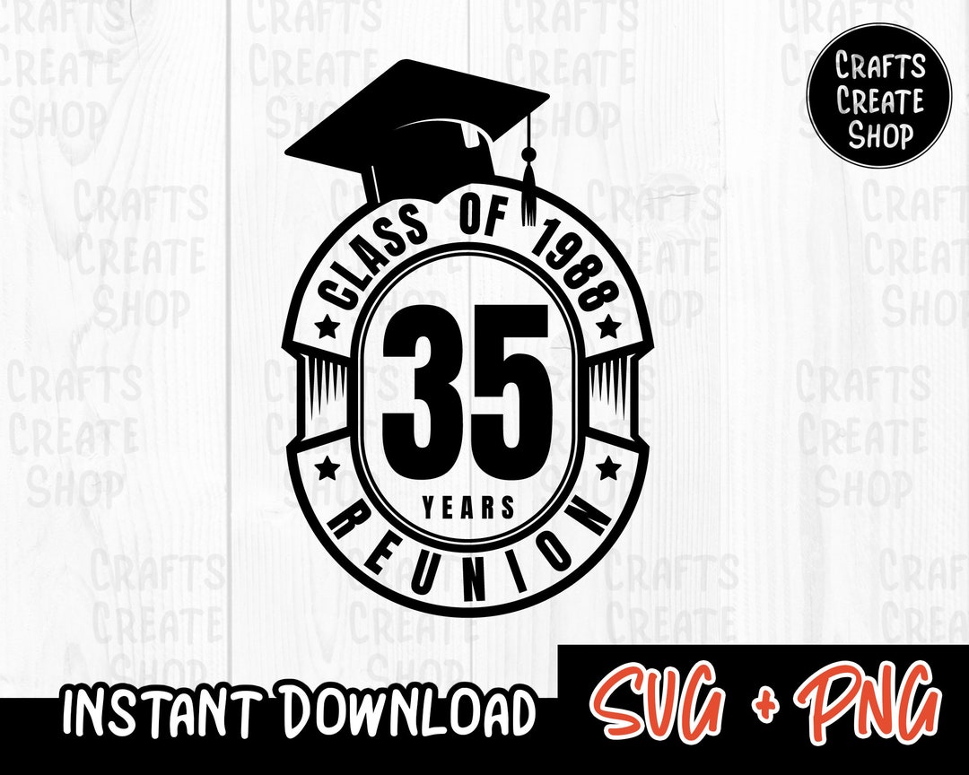 Class of 1988 Class 35 Years Reunion, Twenty Years Svg, Class of 1988 ...