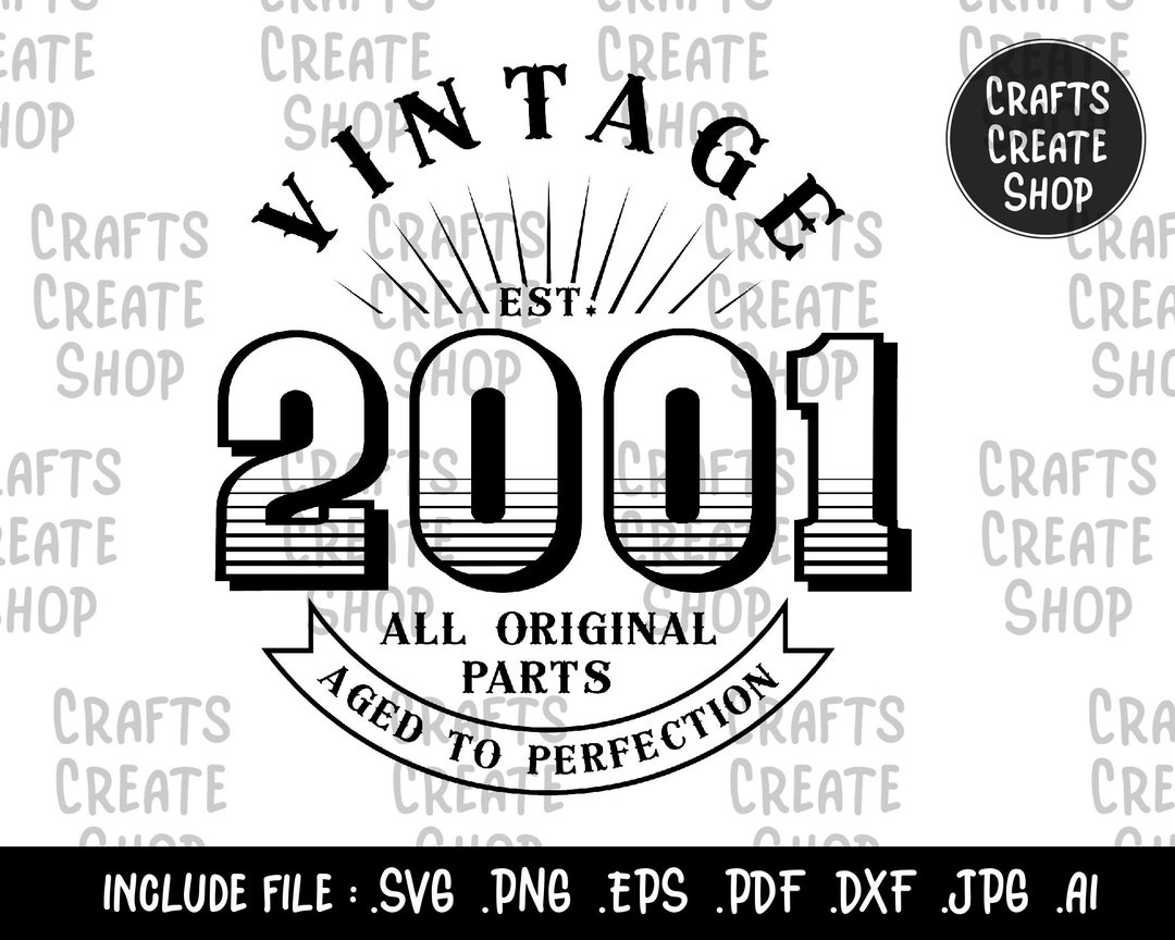 Vintage Est 2001 All Original Parts Aged to Perfection SVG File ...