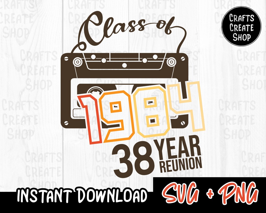 Class of 1984, and 38 Year Reunion, 1984 Svg, Cassette Tape Retro Year ...