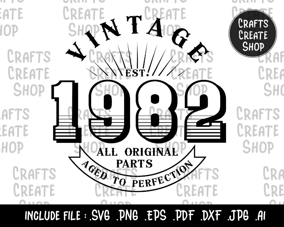 Vintage Est 1982 All Original Parts Aged to Perfection SVG File ...