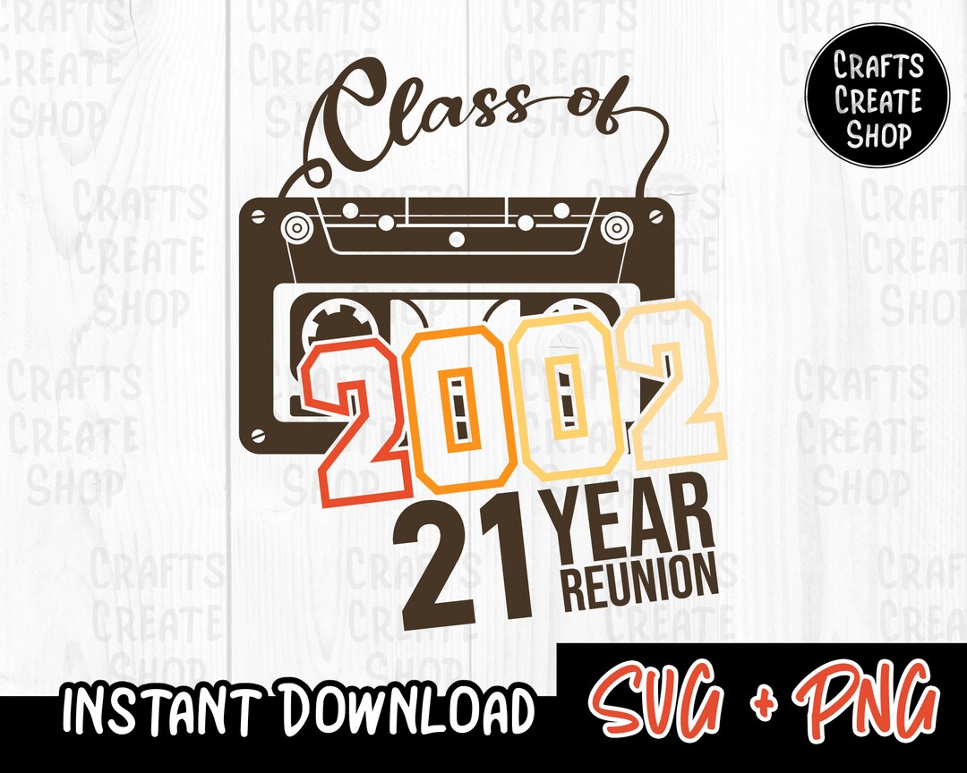 Class of 2002, and 21 Year Reunion, 2002 Svg, Cassette Tape Retro Year ...