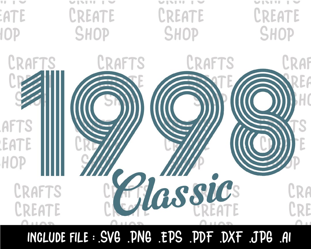Classic 1998 SVG, 1998 Birthday Svg, Svg Birthday, Year Svg Vintage ...
