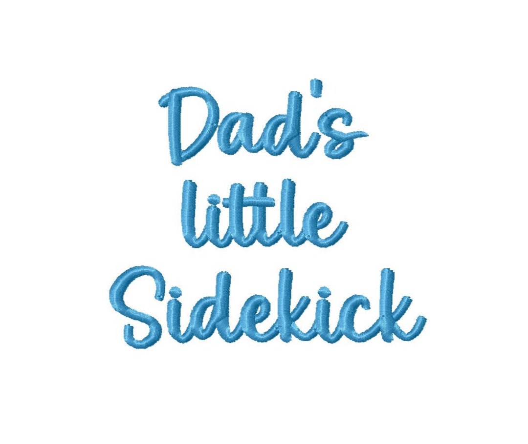 DIGITAL DOWNLOAD EMBROIDERY - Dad's Little Sidekick - 4x4 5x7 7x5 ...