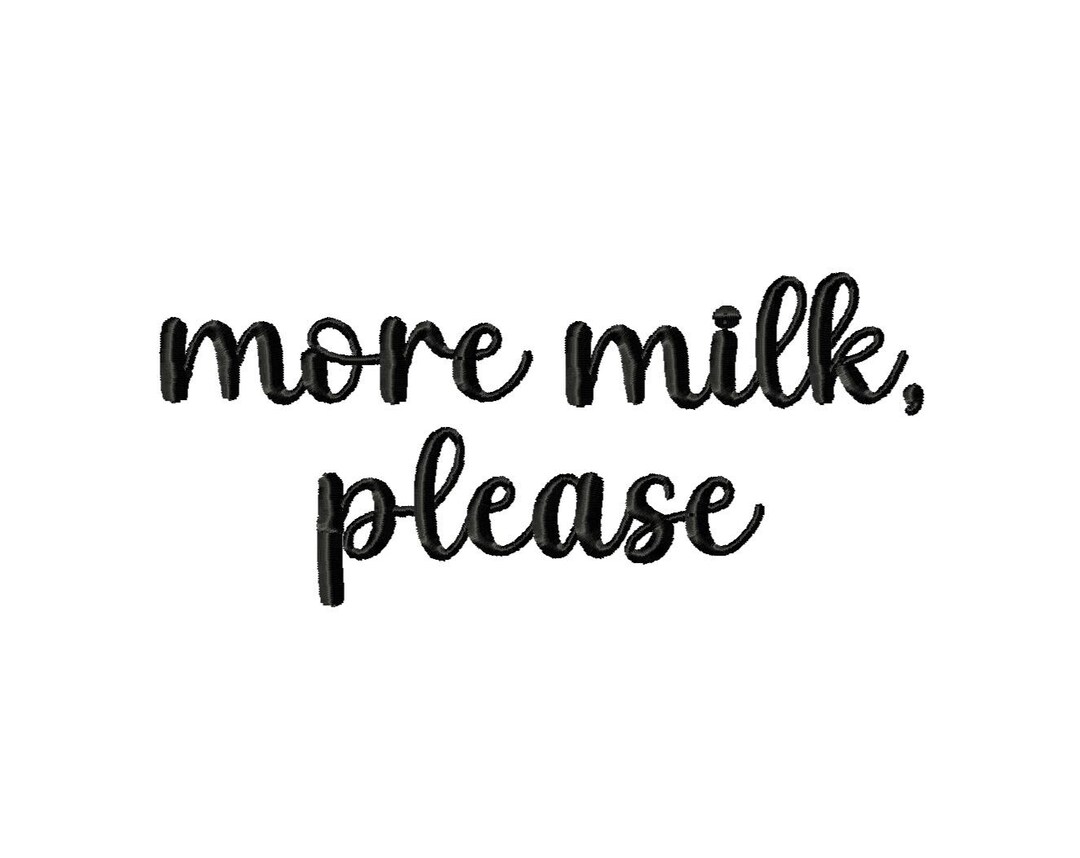 DIGITAL DOWNLOAD EMBROIDERY - More Milk Please - 4x4 and 5x7 Machine ...