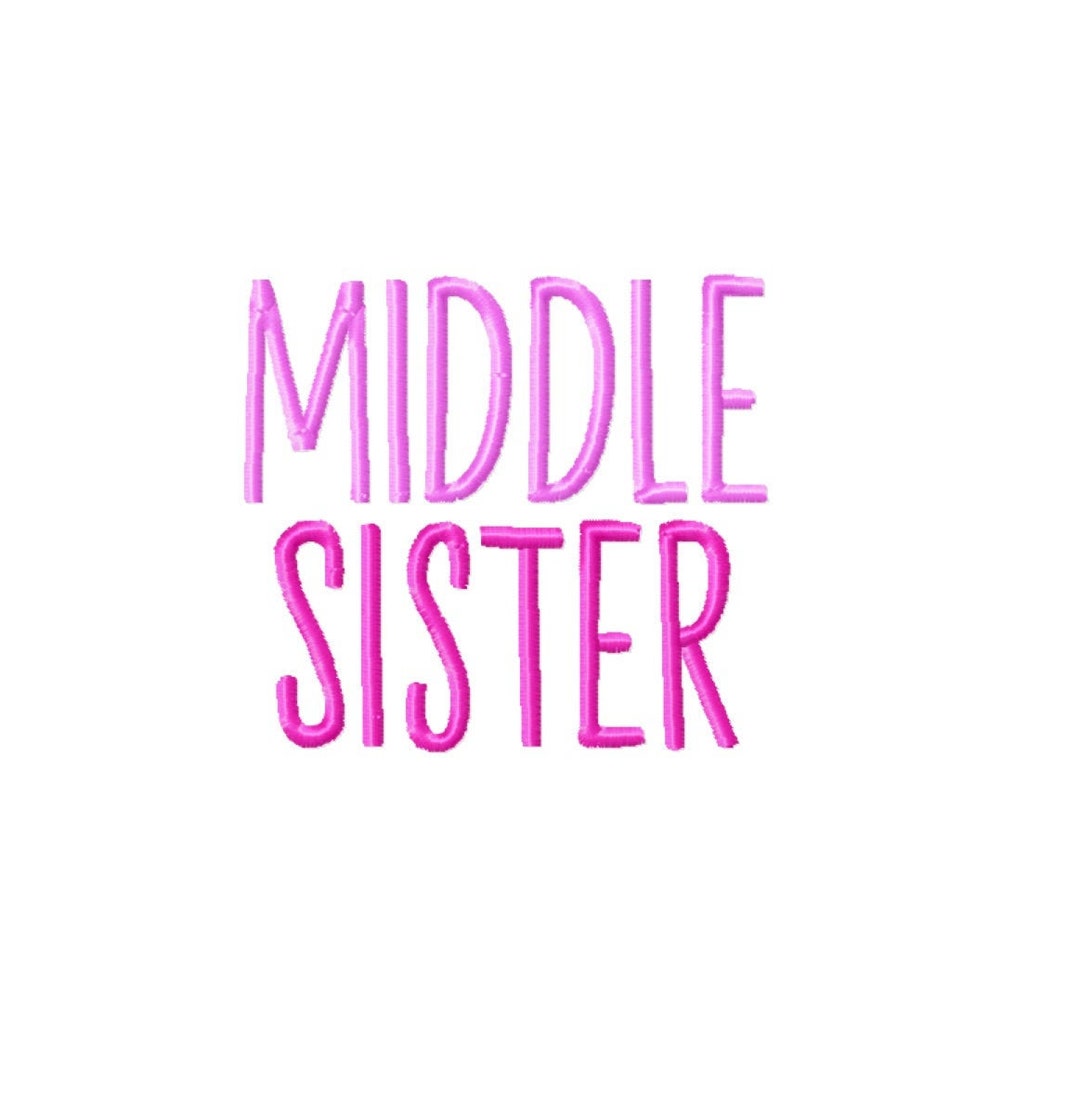 DIGITAL DOWNLOAD EMBROIDERY - Middle Sister - 4x4 and 5x7 Machine ...