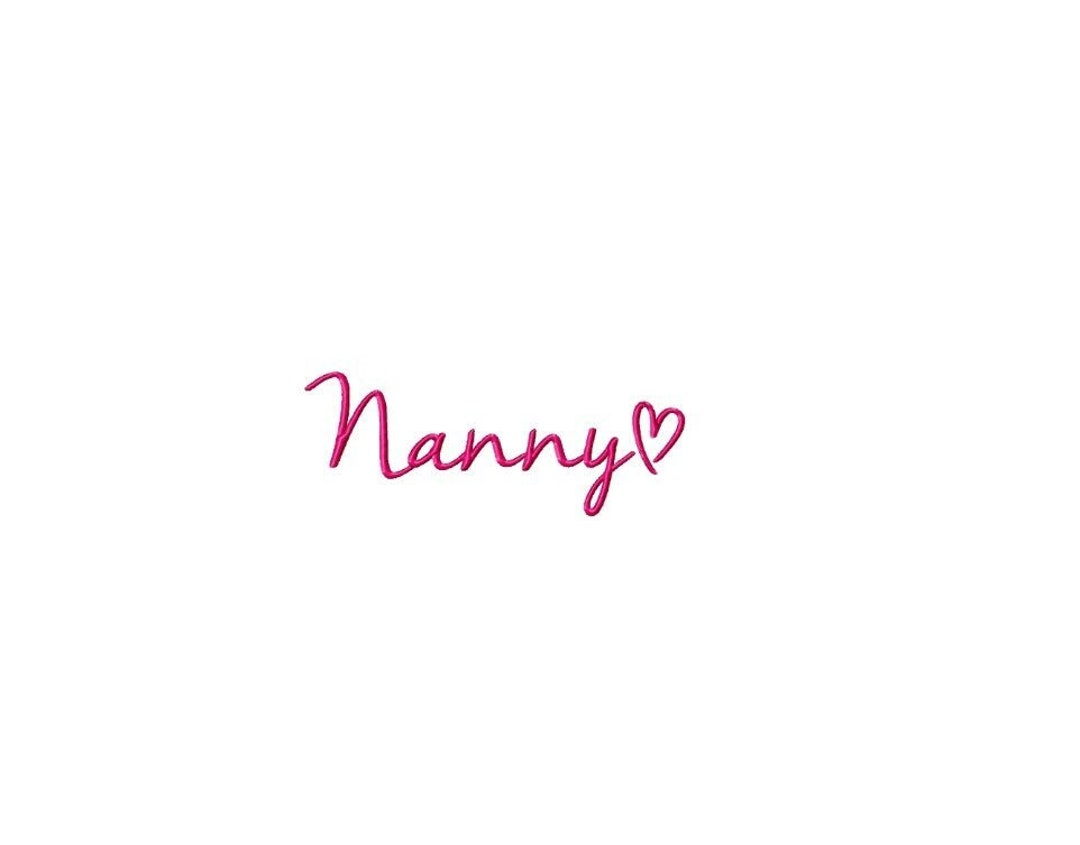 DIGITAL DOWNLOAD EMBROIDERY - Nanny With Heart Cursive - 4x4 5x7 7x5 ...