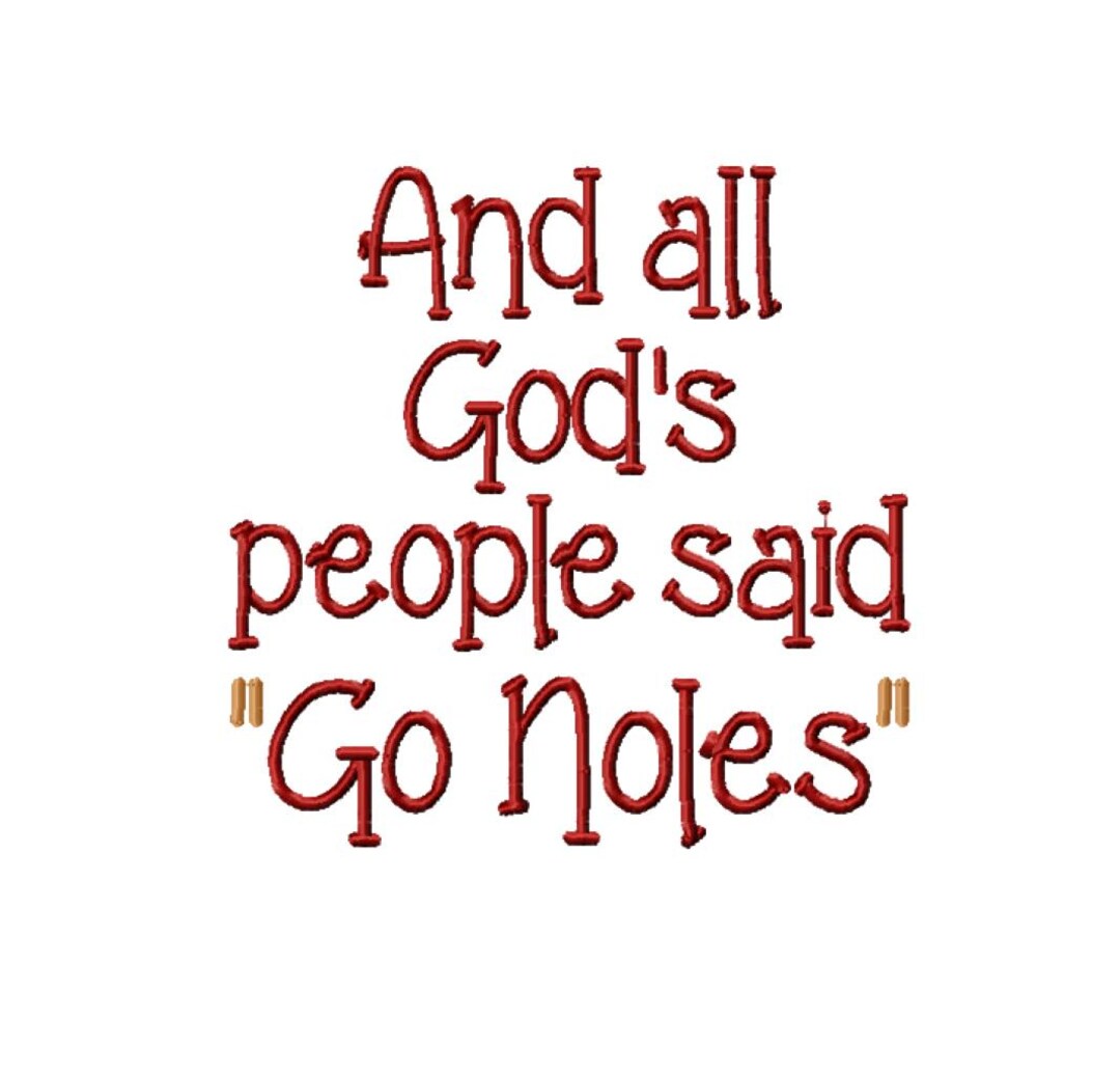 DIGITAL DOWNLOAD EMBROIDERY - and All God's People Said Go Noles - 4x4 ...