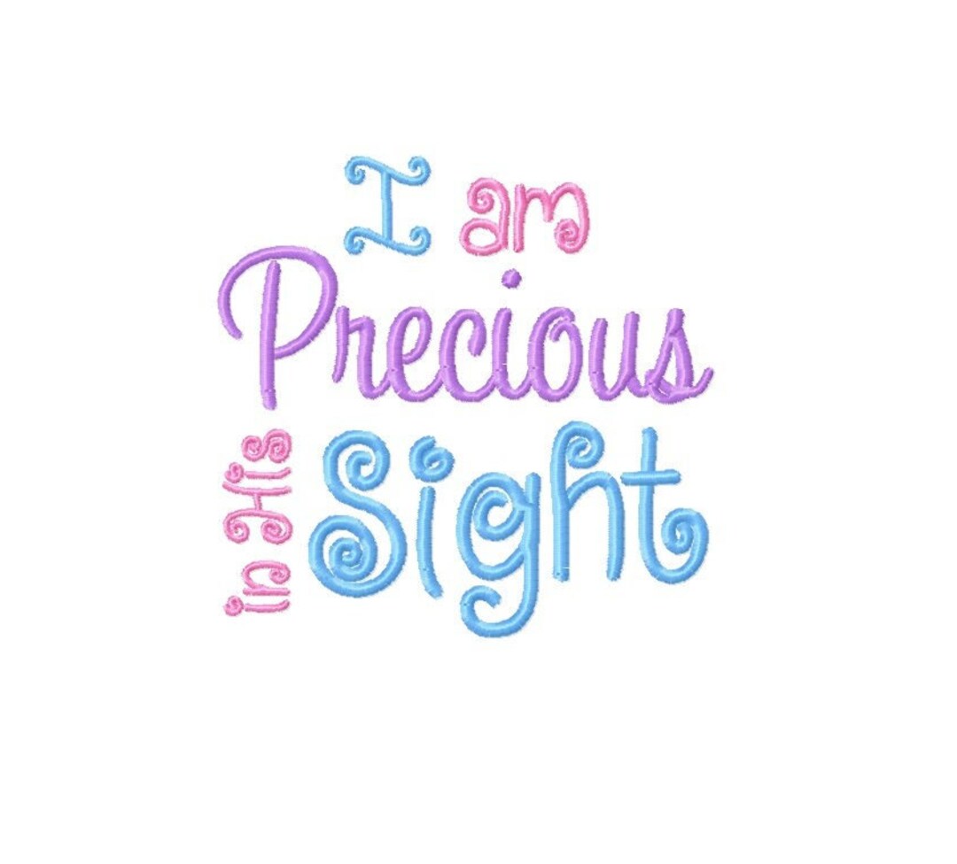 DIGITAL DOWNLOAD EMBROIDERY - I Am Precious in His Presence - 4x4 and ...