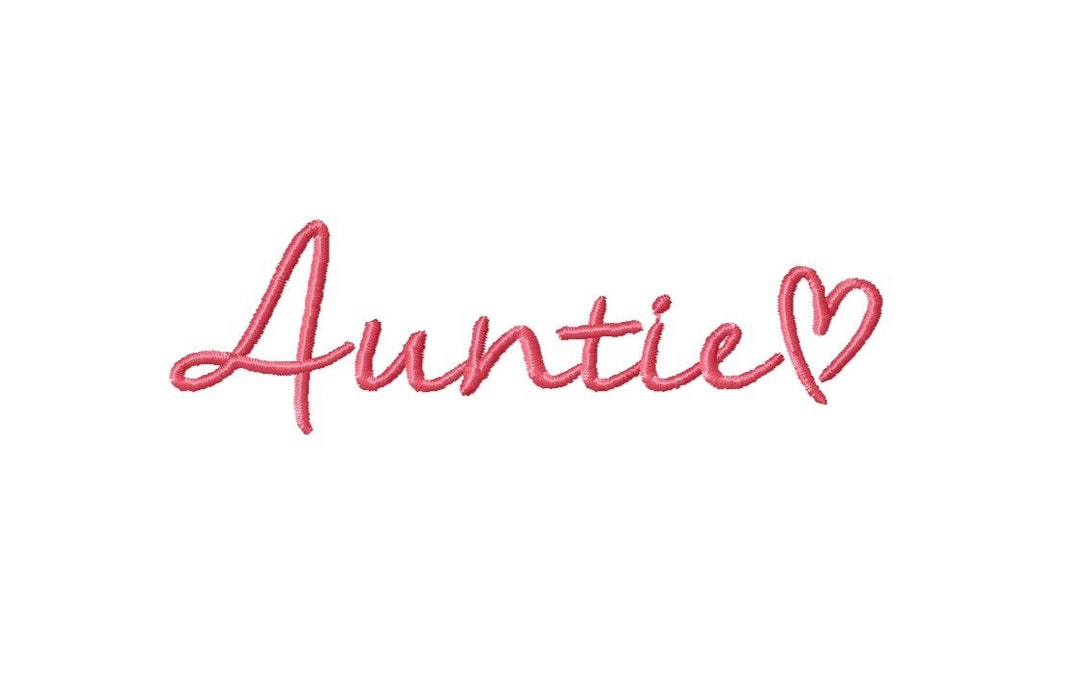 DIGITAL DOWNLOAD EMBROIDERY - Auntie With Heart Cursive - 4x4 5x7 7x5 ...