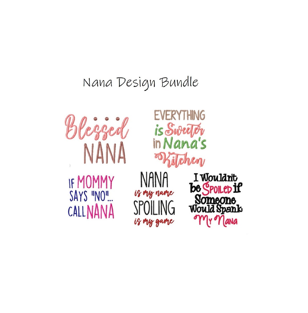 DIGITAL DOWNLOAD BUNDLE - 5 Nana Embroidery Designs - Some 4x4 and Some ...