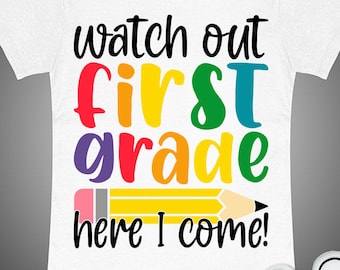 Watch Out First Grade Here I Come Svg, First Grade Teacher Svg, Back to ...