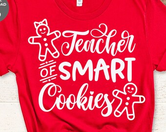 Teacher of Smart Cookies Svg, Teacher Christmas Svg, Funny Christmas ...