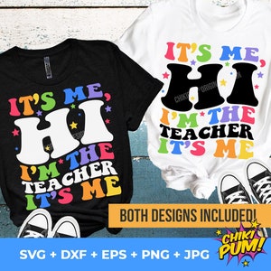 It's Me Hi I'm the Teacher It's Me Svg, PNG, Funny Trending Shirt ...