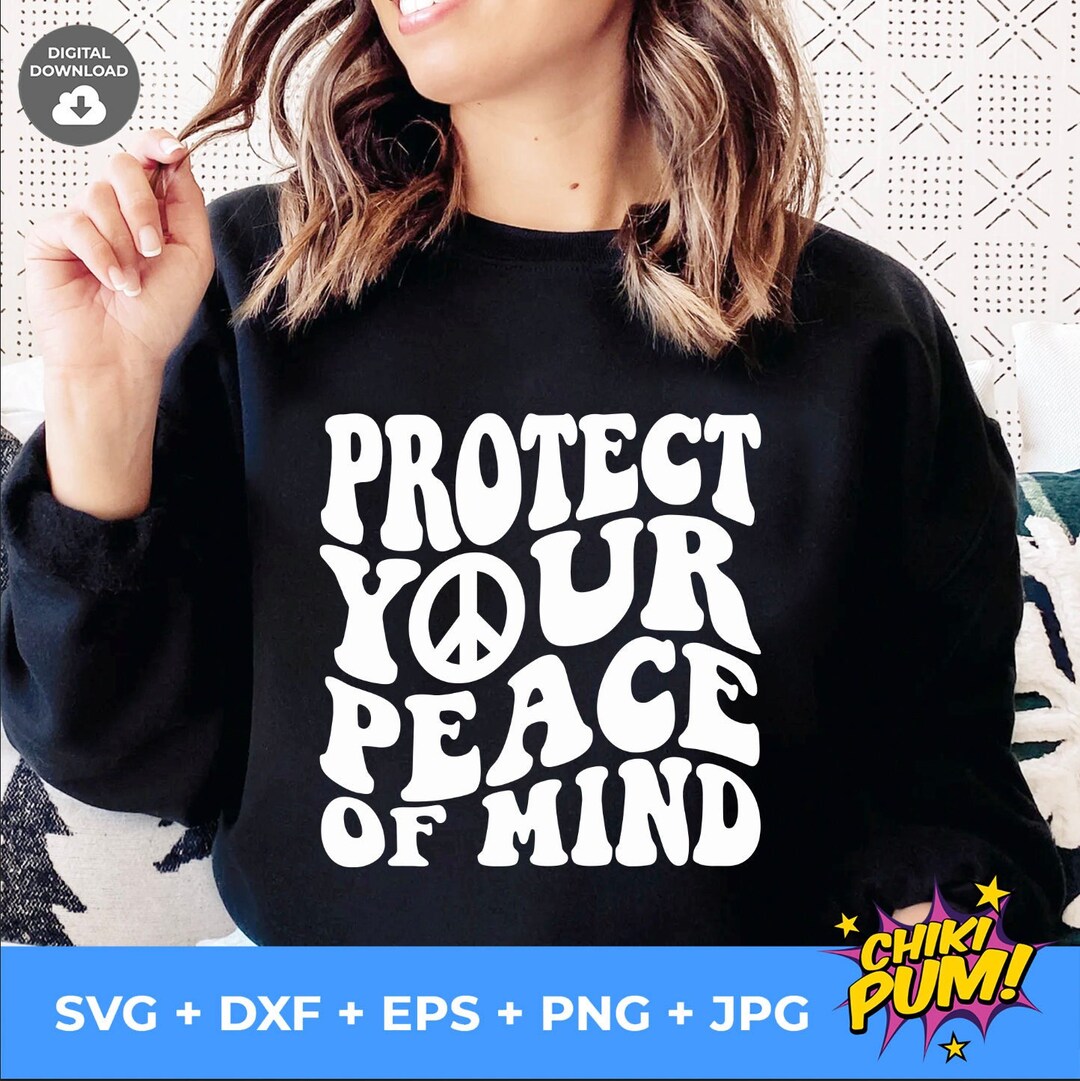Protect Your Peace of Mind Svg, Svg Png Eps Dxf, Protect Your Peace Svg ...