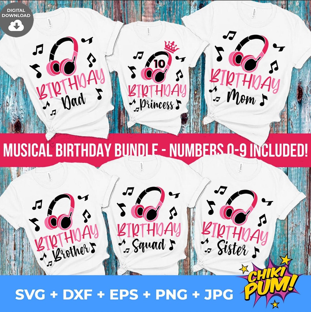 Musical Birthday Family Bundle With Numbers Svg, Birthday Girl Family ...