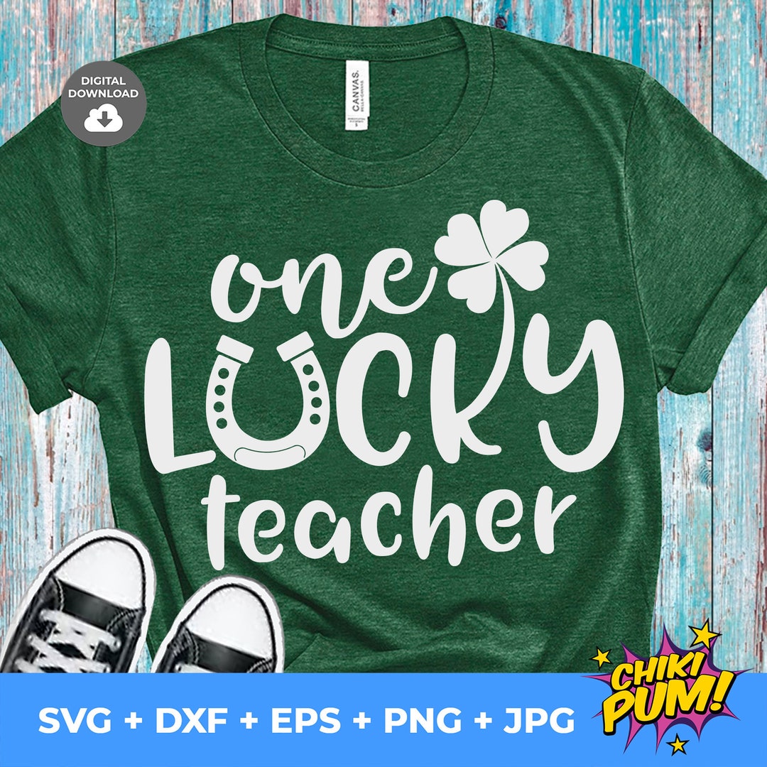 One Lucky Teacher Svg, St Patricks Day Svg, St Patrick's Day Teacher ...