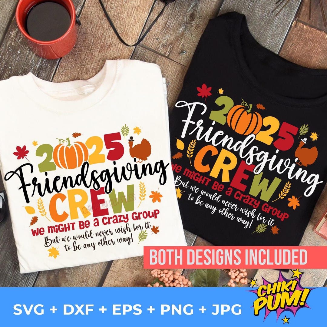 2025 Friendsgiving Crew SVG, Png, Matching Friendsgiving Crew, Friends ...