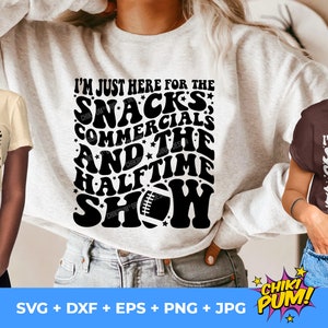 I’m Just Here for the Snacks Svg, Super Bowl Svg, Funny Super Bowl ...