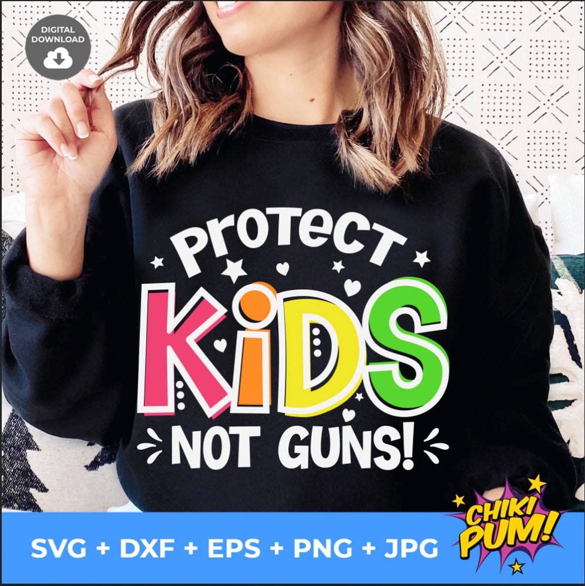 Protect Kids Not Guns Svg, Make American Schools Safe Again, Stop ...