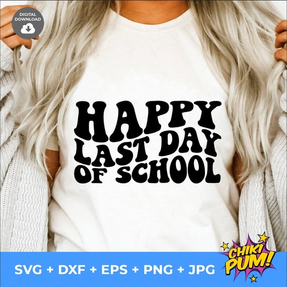 Happy Last Day of School Svg End of School Svg Teacher | Etsy
