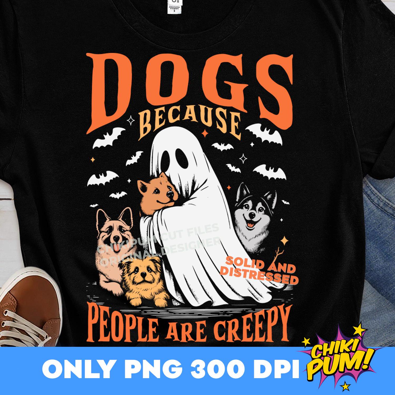 Dogs Because People Are Creepy Png, Vintage Funny Ghost, Halloween Dog ...