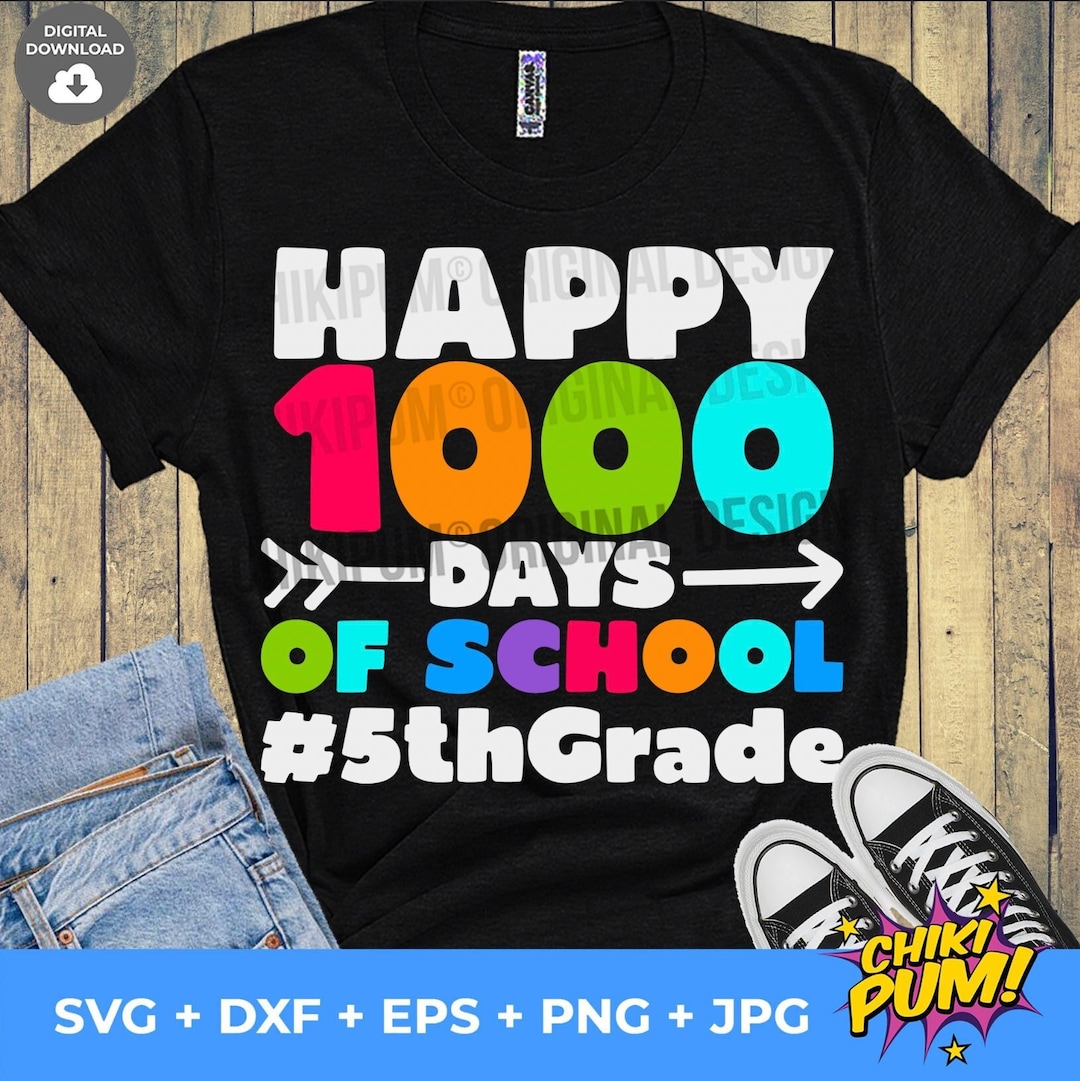 Happy 1000 Days of School SVG, 5th Grade Teacher Shirt, 1000 Days ...