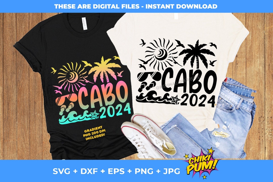 Cabo 2024 SVG, Cabo Vacation 2024 Svg, Cabo Vacation, Mexico Summer ...