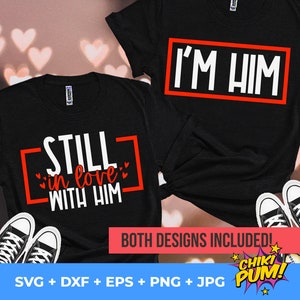 Couple Shirts SVG PNG: Still in Love, I'm Him - Valentine's Day ...