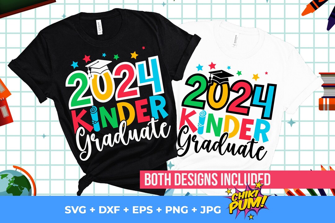 2024 Kinder Graduate SVG, Kindergarten 2024 SVG, Kinder Graduate Shirt ...
