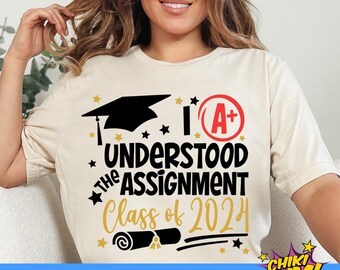 I Understood the Assignment Svg, Graduation 2024 Svg, Senior 2024 Svg ...