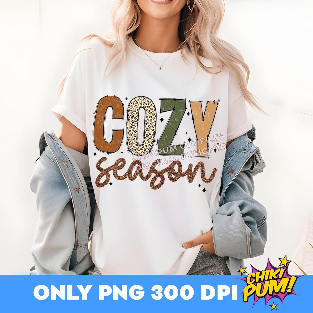 Cozy Season PNG, Get Cozy PNG, Thanksgiving Png, Fall Png, Autumn Shirt ...