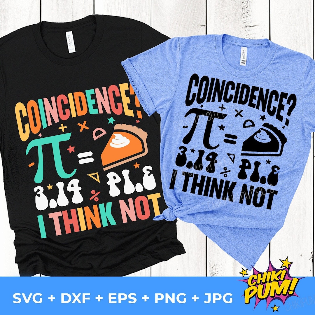 Pi Day SVG, Funny Mathematics Svg, Coincidence Svg, I Think Not Svg, Pi ...